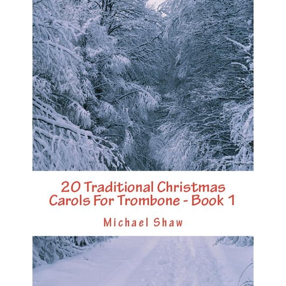 20 Traditional Christmas Carols for Trombone: 20 Traditional Christmas ...