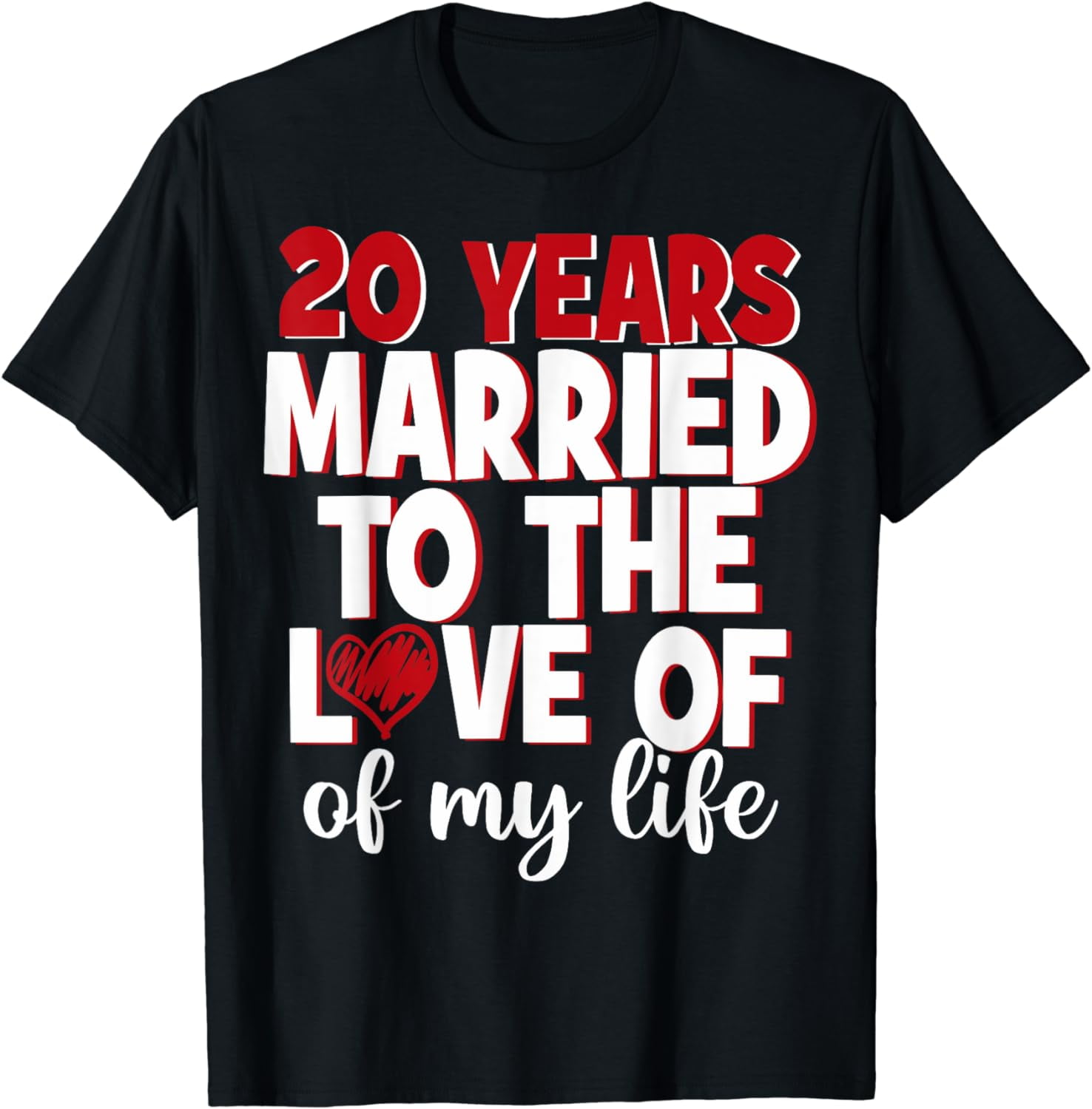 20 Years Married To The Love Of My Life Married For 20 Years T-Shirt ...