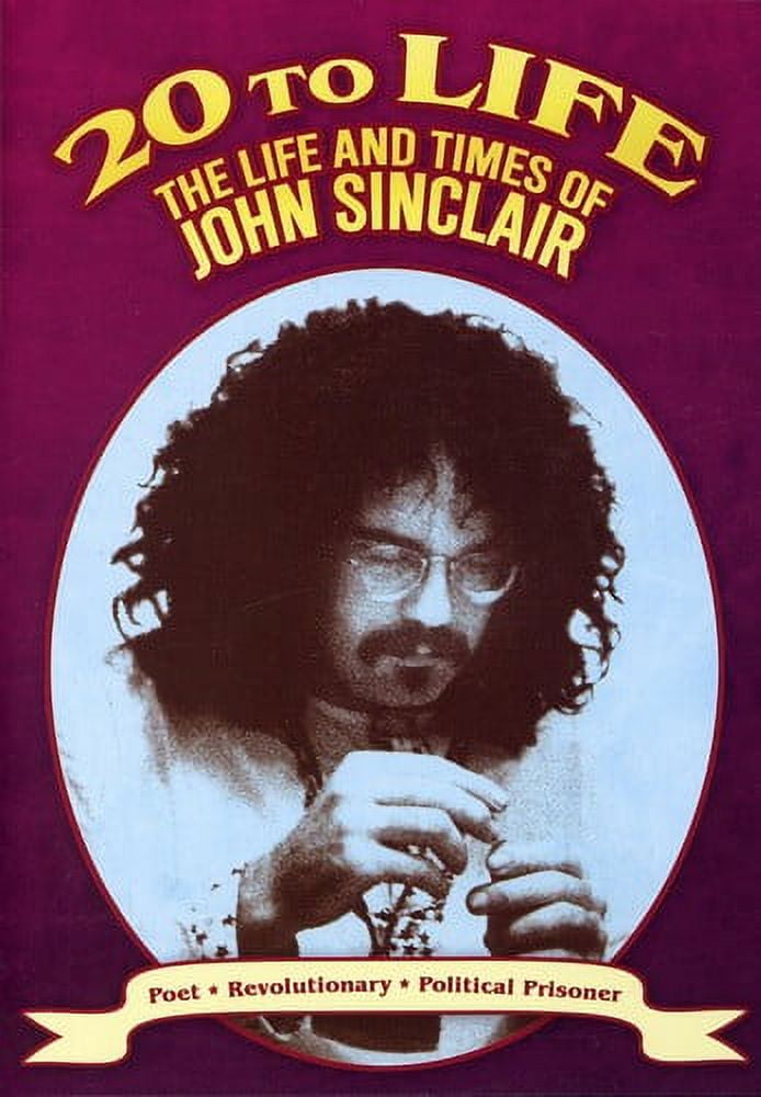 20 to Life: Life and Times of John Sinclair (DVD), Steve Gebhardt ...