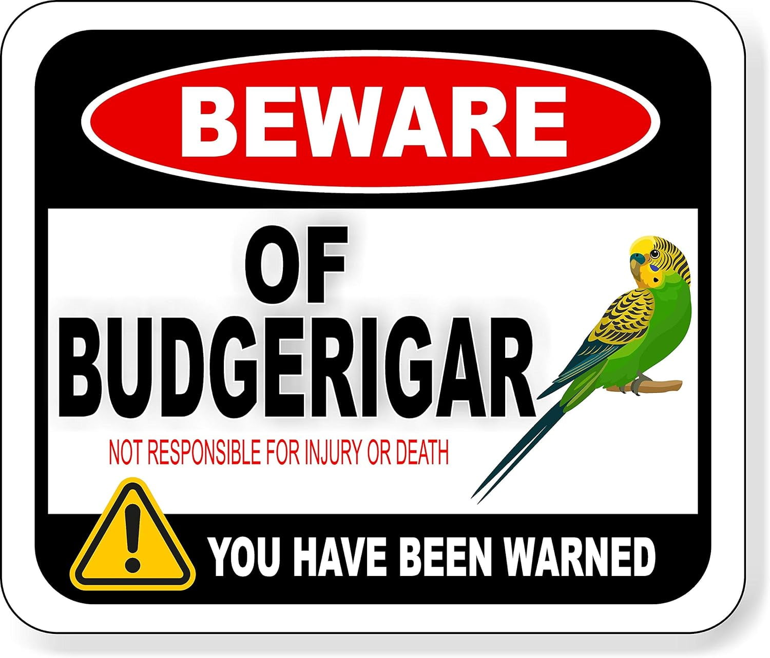20" x24" BEWARE OF Budgerigar BIRD NOT RESPONSIBLE FOR INJURY OR DEATH ...