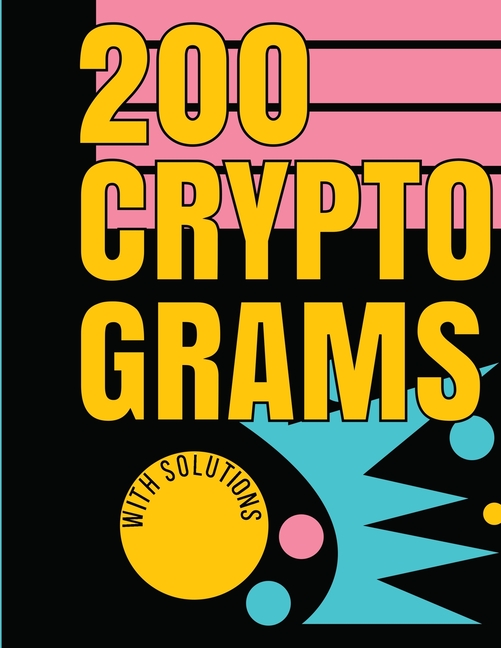 200 Cryptograms with Solutions: Uplifting and Wise Crypto Quotes with ...