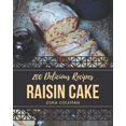 200 Delicious Raisin Cake Recipes : The Best Raisin Cake Cookbook that ...