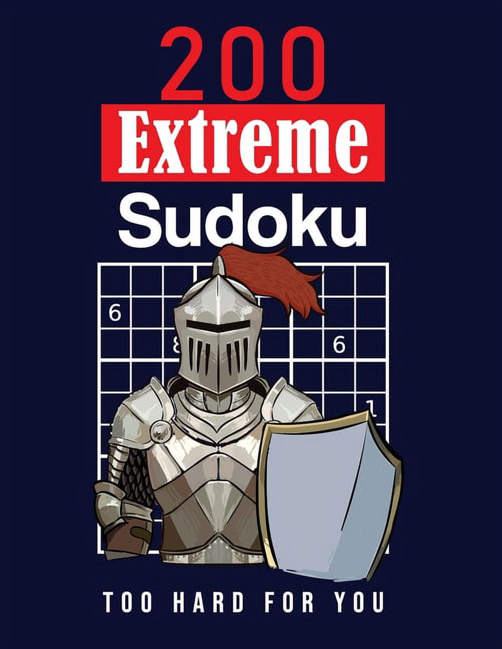 200 Extreme Sudoku: Too Hard For You: Extremely hard Sudoku Puzzles for ...