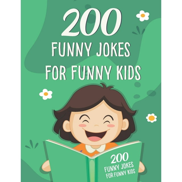 200 Funny Jokes For Funny Kids: Funny and friendly, Silly, and ...