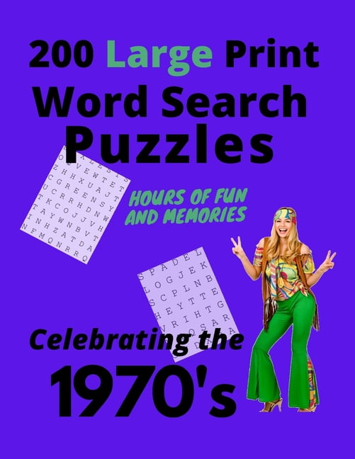 200 Large Print Word Search Puzzles - 1970's: Hours of Fun and Memories ...