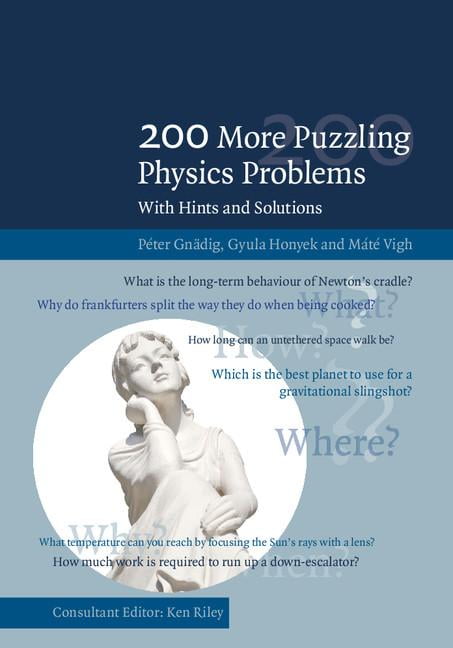 200 More Puzzling Physics Problems: With Hints and Solutions ...