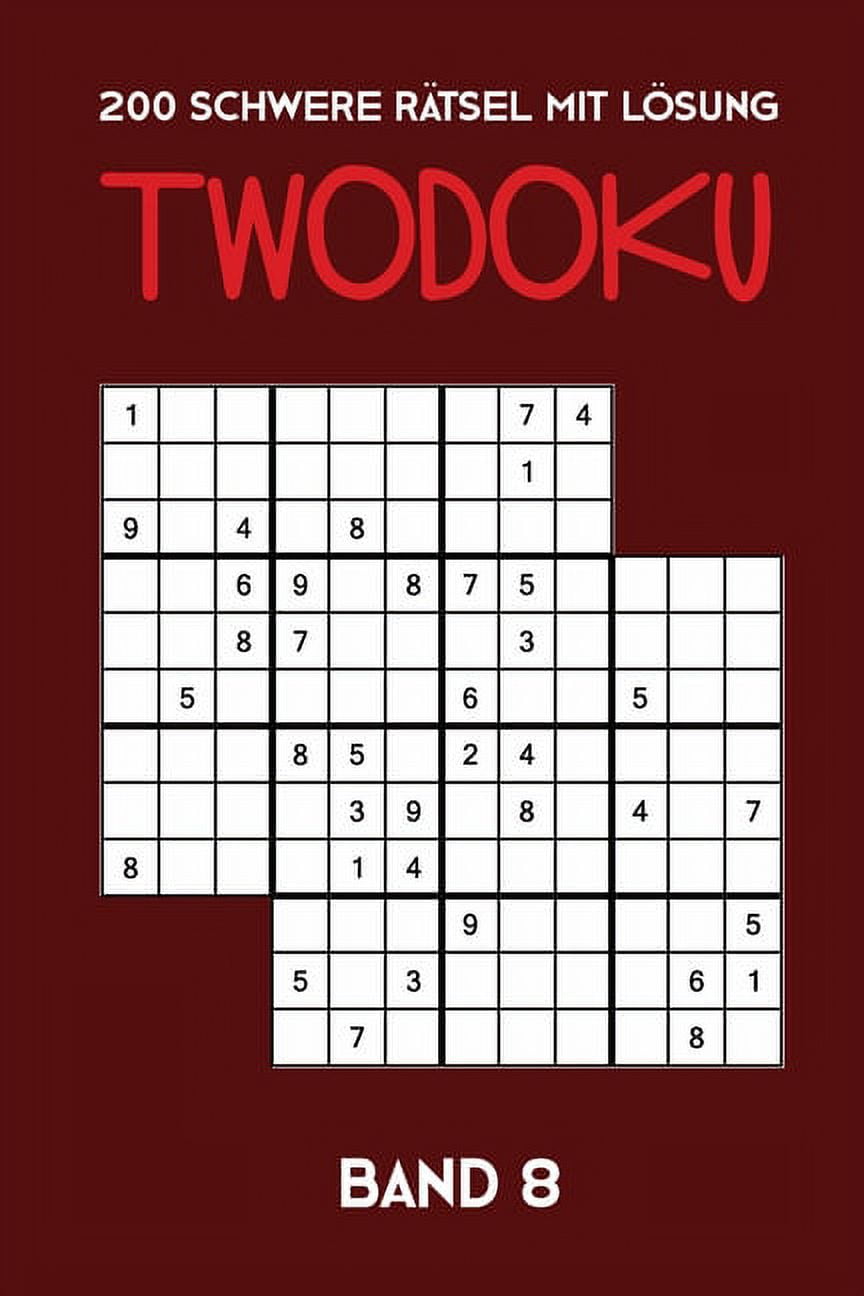 200 Schwere Rätsel mit Lösung Twodoku Band 8: Zwei überlappende Sudoku, Rätsel Heft,2 Rätsel pro ...