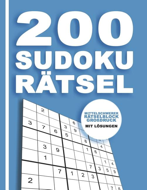 200 Sudoku Rätsel - Mittelschwerer Rätselblock Großdruck mit Lösungen : Denksport Für Erwachsene ...