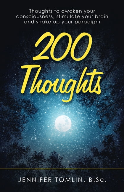 200 Thoughts : Thoughts to Awaken Your Consciousness, Stimulate Your ...