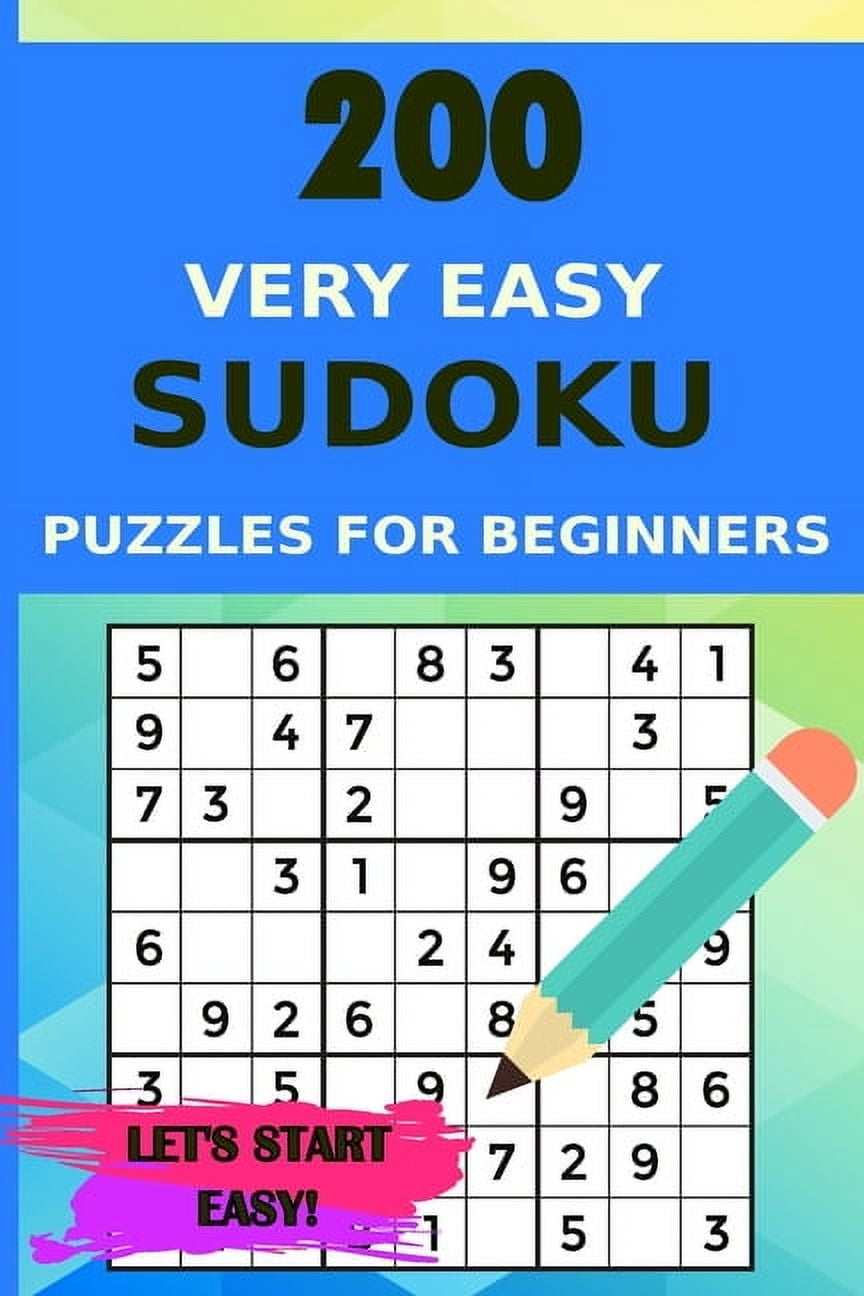 200 Very Easy Sudoku Puzzles for Beginners with Solutions, Let's Start ...