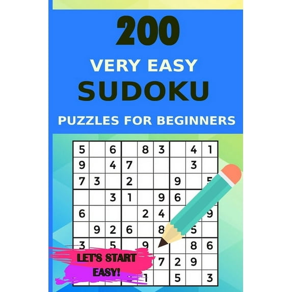 200 Very Easy Sudoku Puzzles for Beginners with Solutions, Let's Start ...