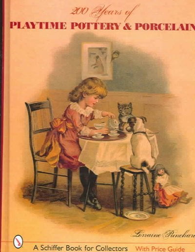 Pre-Owned 200 YEARS OF PLAYTIME POTTERY & PORCELAI (Schiffer Book for ...