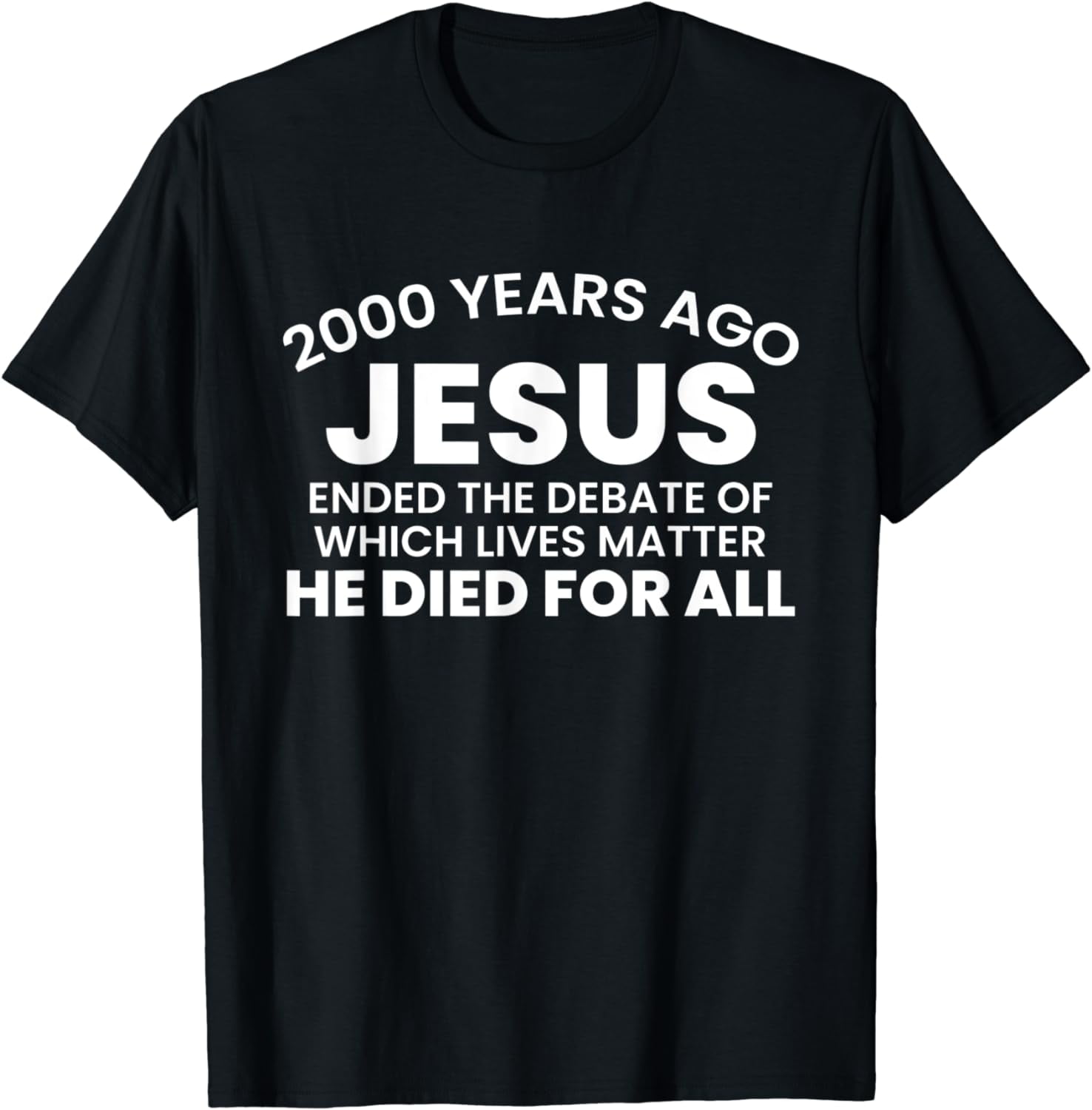 200 Years Ago Jesus Ended The DebateT-Shirt - Walmart.com