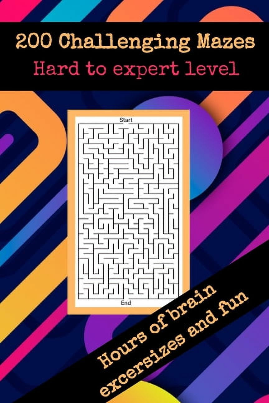 200 challenging mazes hard to expert level hours of brain excersizes and fun: Brain Challenging ...