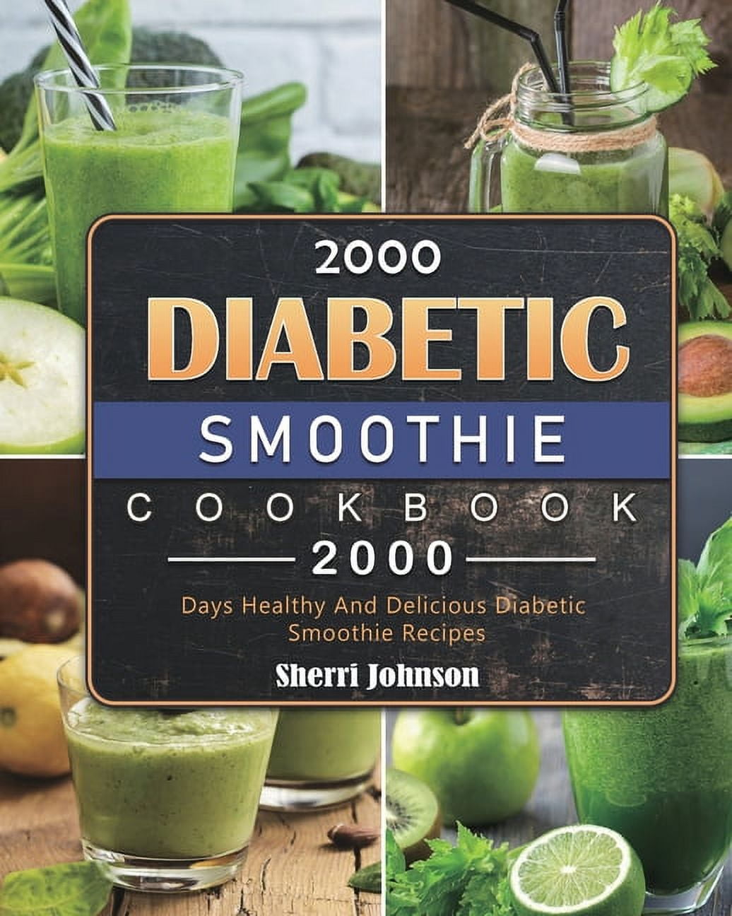 2000 Diabetic Smoothie Cookbook: 2000 Days Healthy And Delicious ...