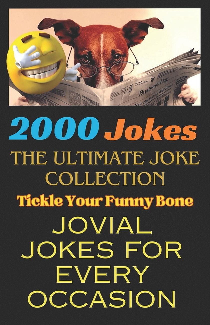 2000 Jokes: The Ultimate Joke Collection: Tickle Your Funny Bone ...