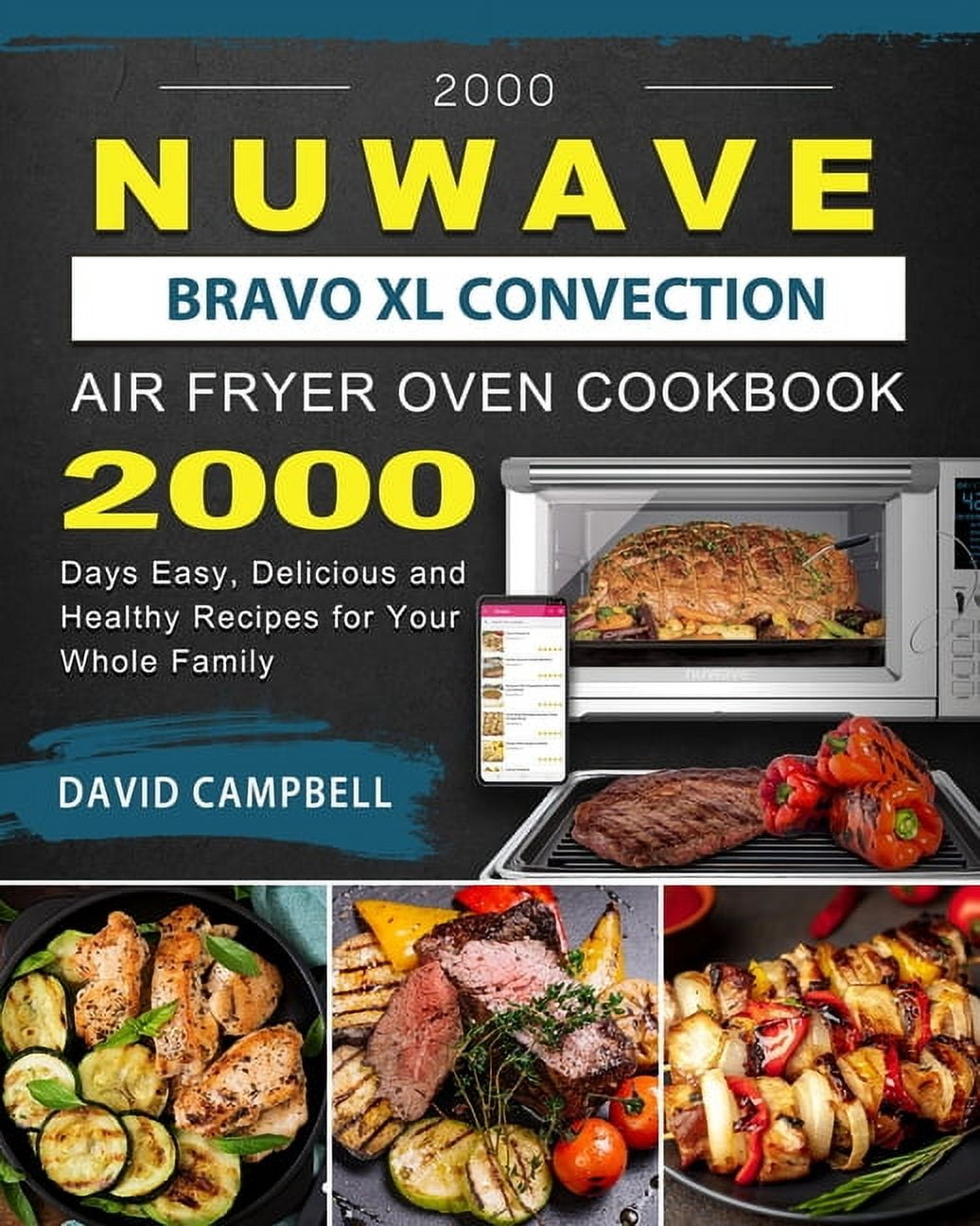 2000 NuWave Bravo XL Convection Air Fryer Oven Cookbook: 2000 Days Easy, Delicious and Healthy ...