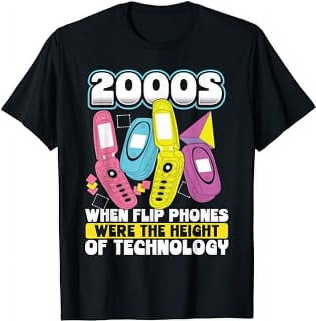 2000s When Flip Phones Were The Height Of Technology | 2000 T-Shirt ...