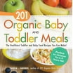 201 Organic Baby Purees : The Freshest, Most Wholesome Food Your Baby ...