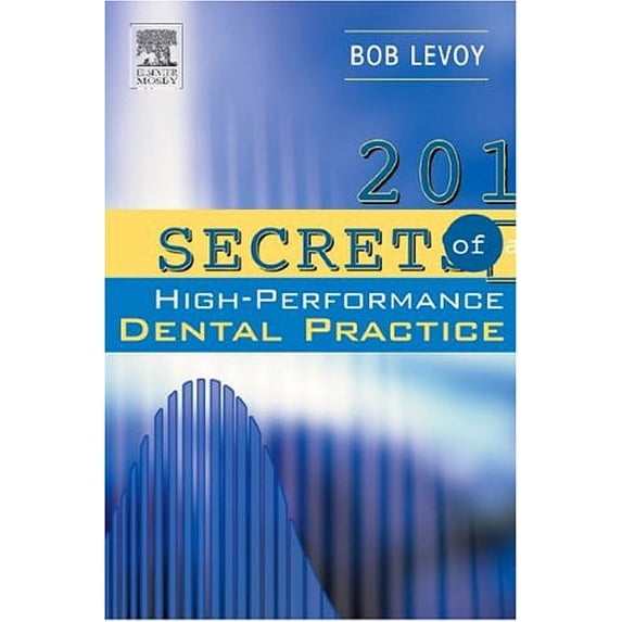 201 Secrets of a High-Performance Dental Practice - Walmart.com