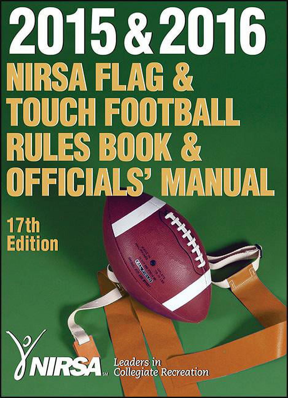 2015 & 2016 NIRSA Flag & Touch Football Rules Book & Officials' Manual ...