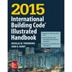 2015 International Building Code Illustrated Handbook (Hardcover ...