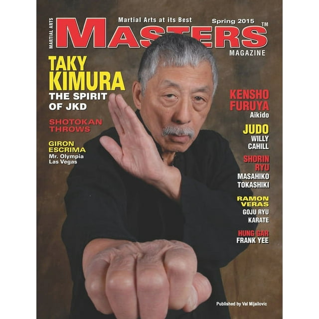 2015 Spring Issue Masters Magazine: Featuring Sifu TAKY KIMURA (Paperback) - Walmart.com