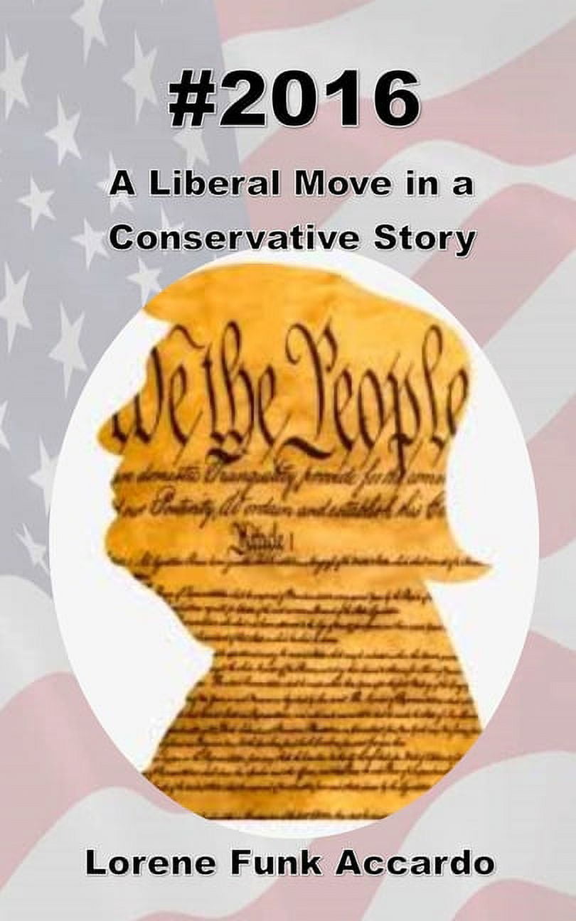 #2016: A Liberal Move in a Conservative Story, (Paperback) - Walmart.com