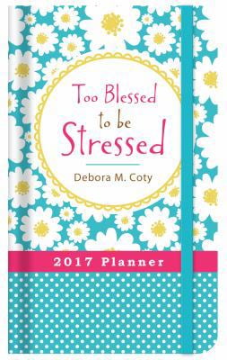 Pre-Owned 2017 Planner Too Blessed to Be Stressed (Hardcover ...