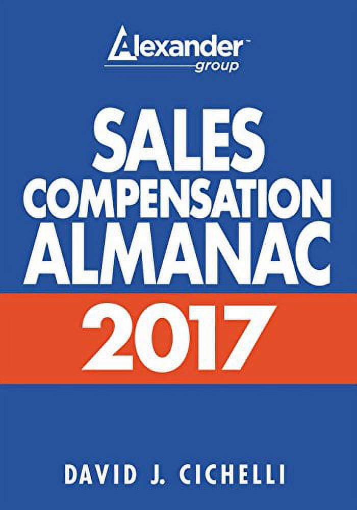 2017 Sales Compensation Almanac Paperback David J. Cichelli - Walmart ...