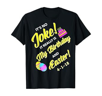2018 Birthday Born on Easter & April Fool's Day T-Shirt - Walmart.com