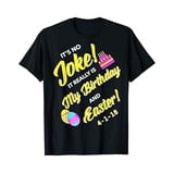 2018 Birthday Born on Easter & April Fool's Day T-Shirt - Walmart.com