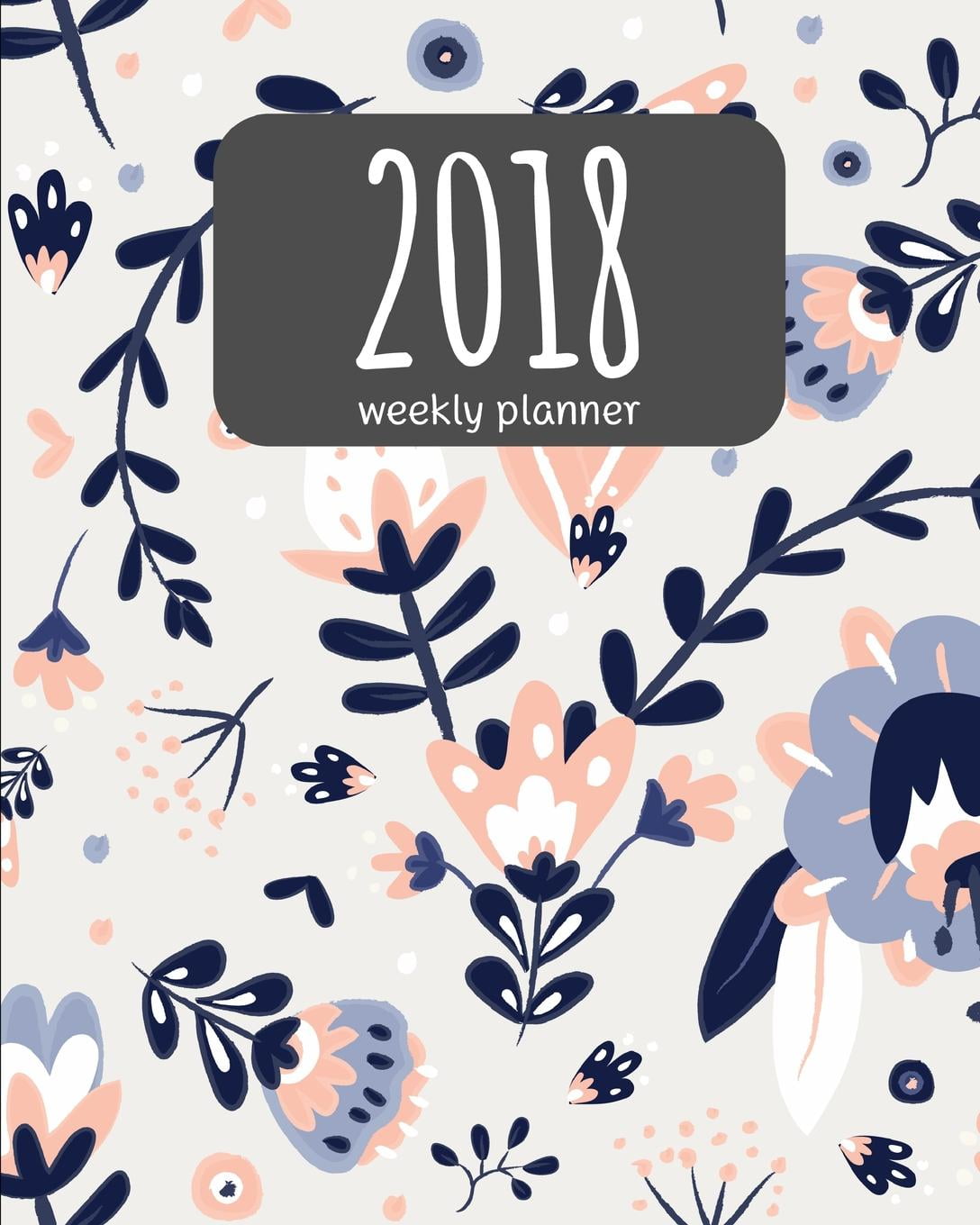 2018 Weekly and Monthly Planner: 2018 Weekly Planner: 365 Daily Planner ...