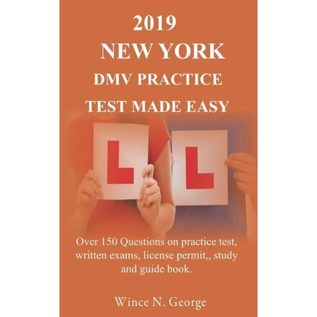 2019 New York DMV Practice Test made Easy : Over 150 Questions on ...
