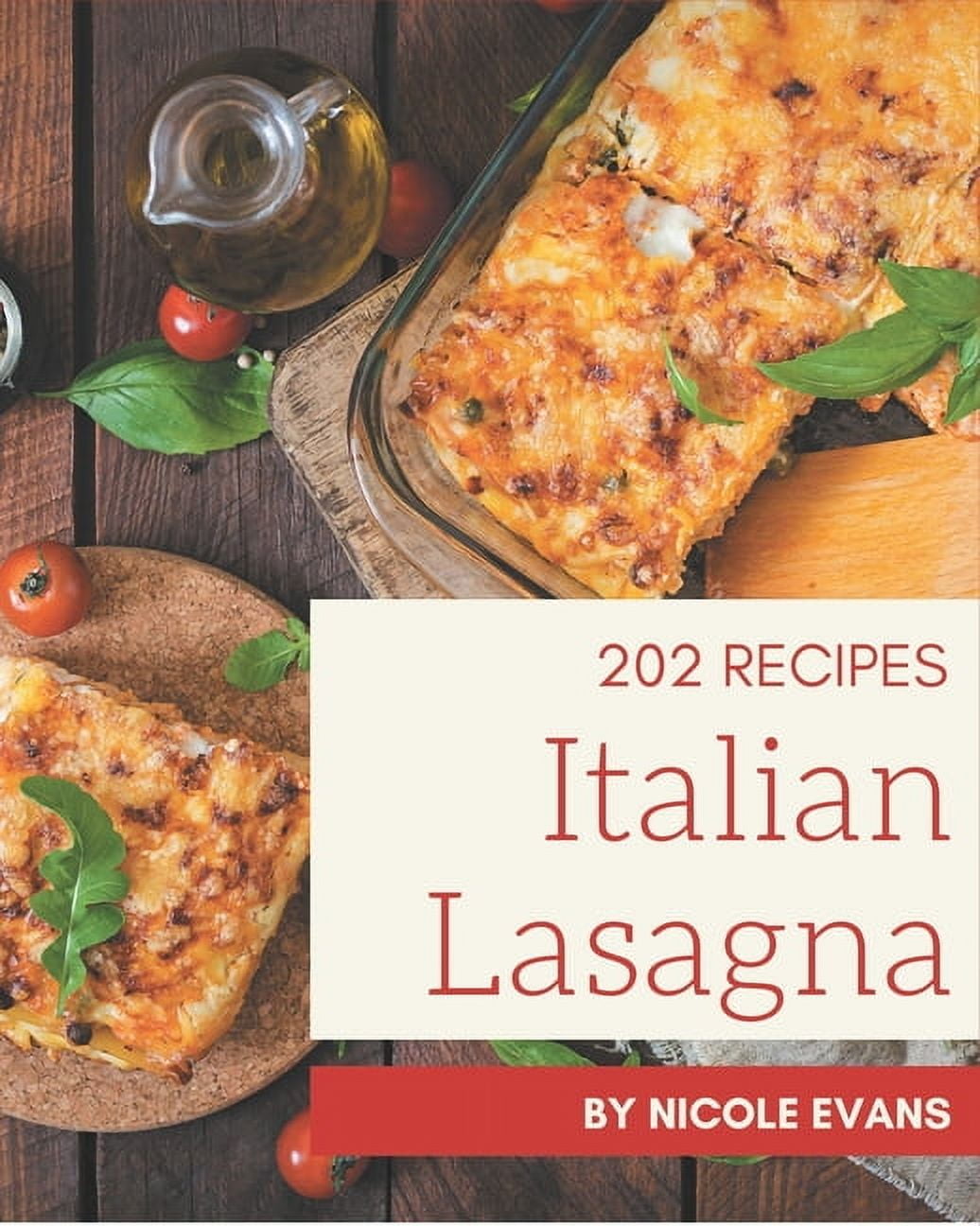 202 Italian Lasagna Recipes: A Timeless Italian Lasagna Cookbook ...