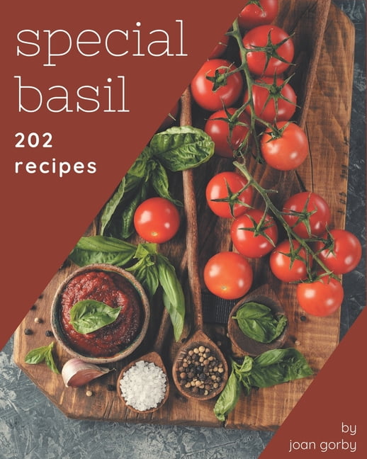 202 Special Basil Recipes: Welcome to Basil Cookbook (Paperback) by ...