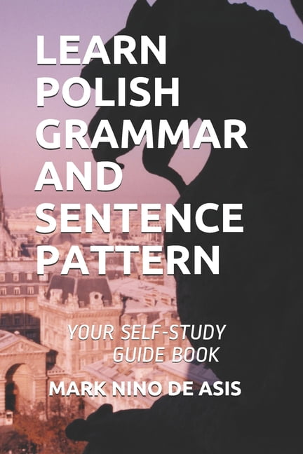 2020 Learn Polish Grammar and Sentence Pattern: Your Self-Study Guide ...
