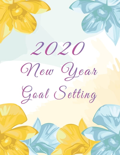 2020 New Year Goal Setting : Daily, Weekly and Monthly Goal Planning ...