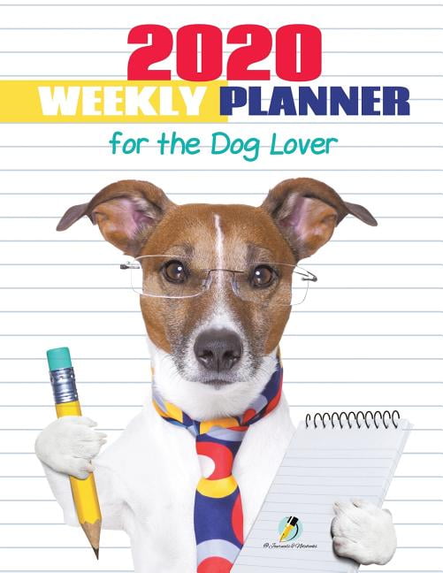 2020 Weekly Planner for the Dog Lover (Paperback) - Walmart.com