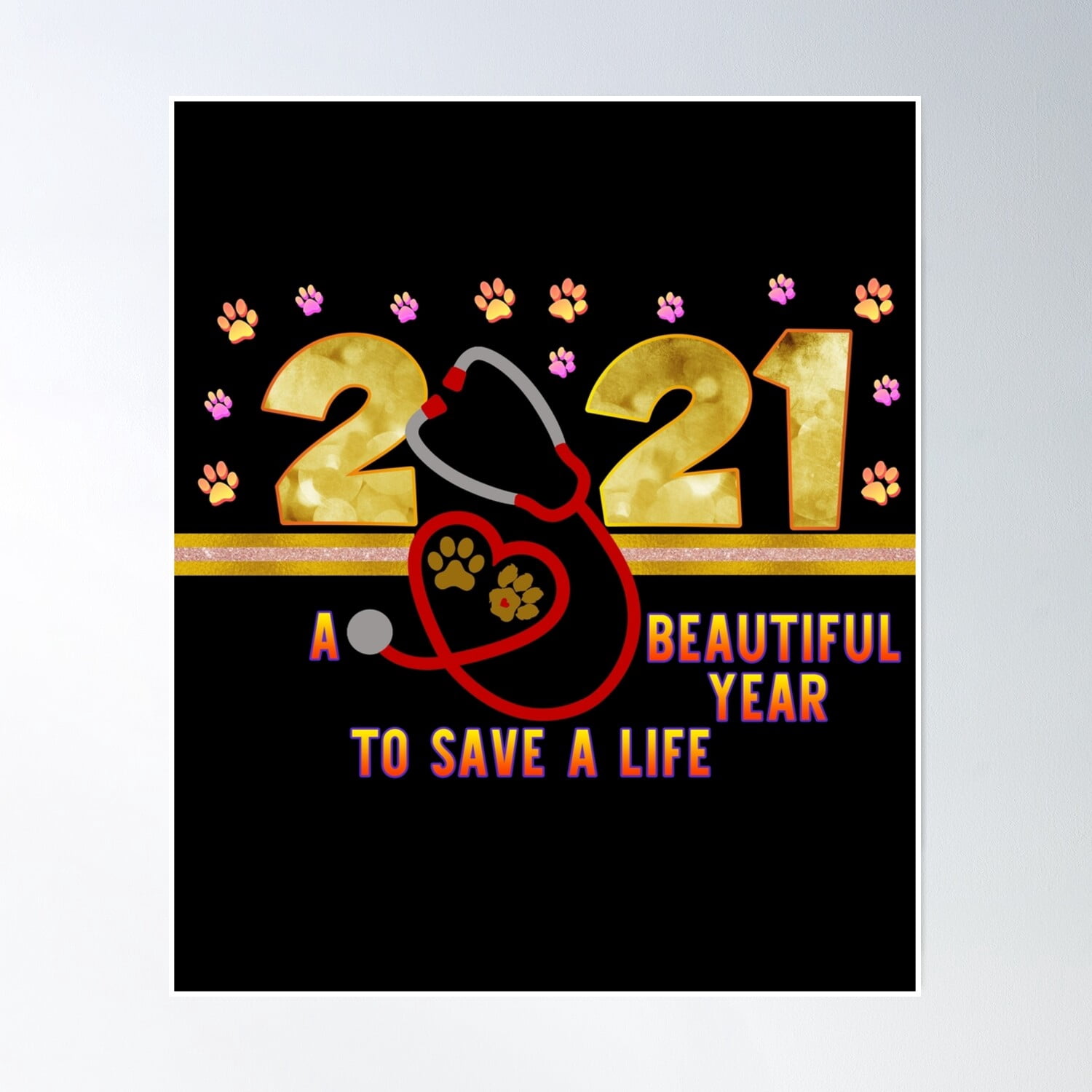 2021 A Beautiful Year To Save A Life Veterinary Gifts Poster Wall Art ...