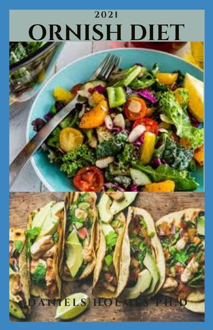2021 Ornish Diet : Quick and Easy Ornish Diet Recipes Including Meal ...