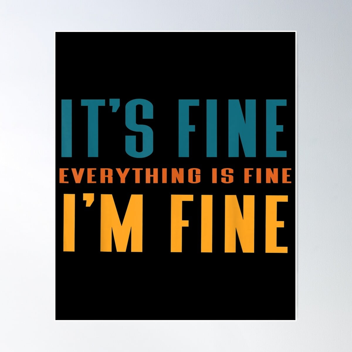 2021 Teacher Life It'S Fine Everything Is Fine I'M Fine Poster Wall Art ...