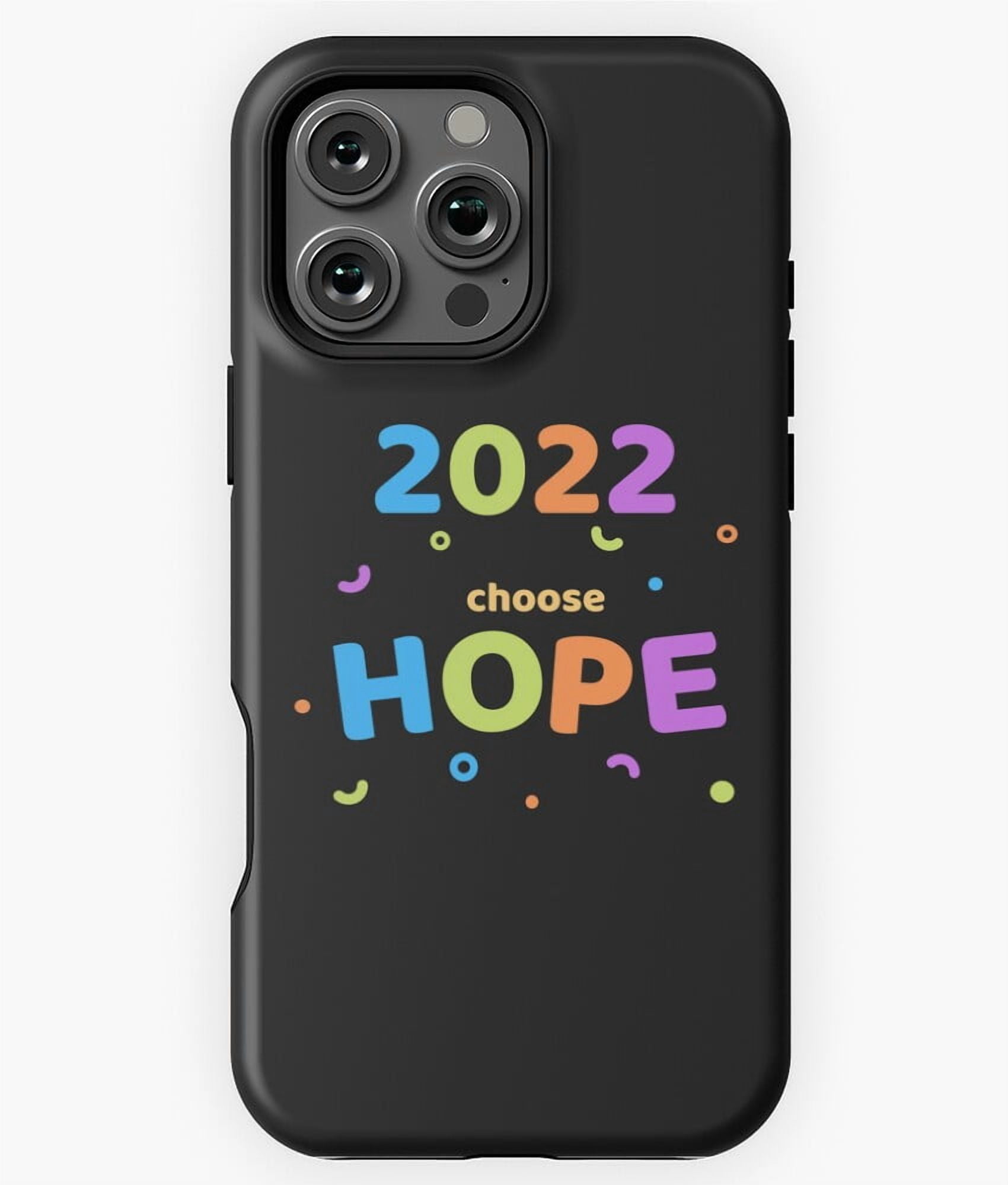 2022 Choose Hope New Year Resolution Phone Case for iPhone 16 15 14 13 ...