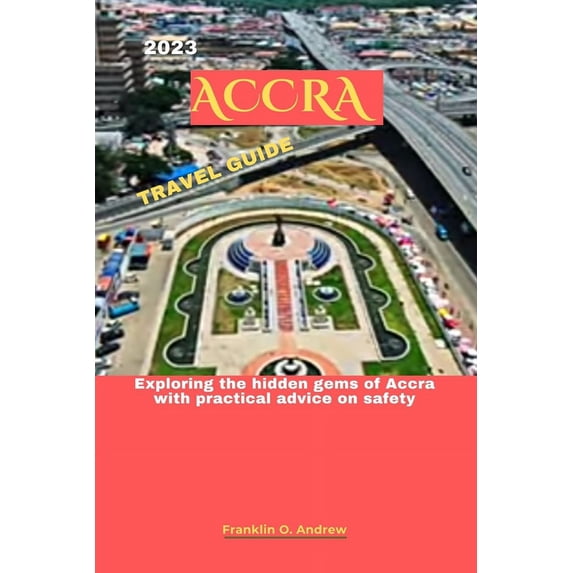 2023 Accra Travel Guide: Exploring the hidden gems of Accra with ...