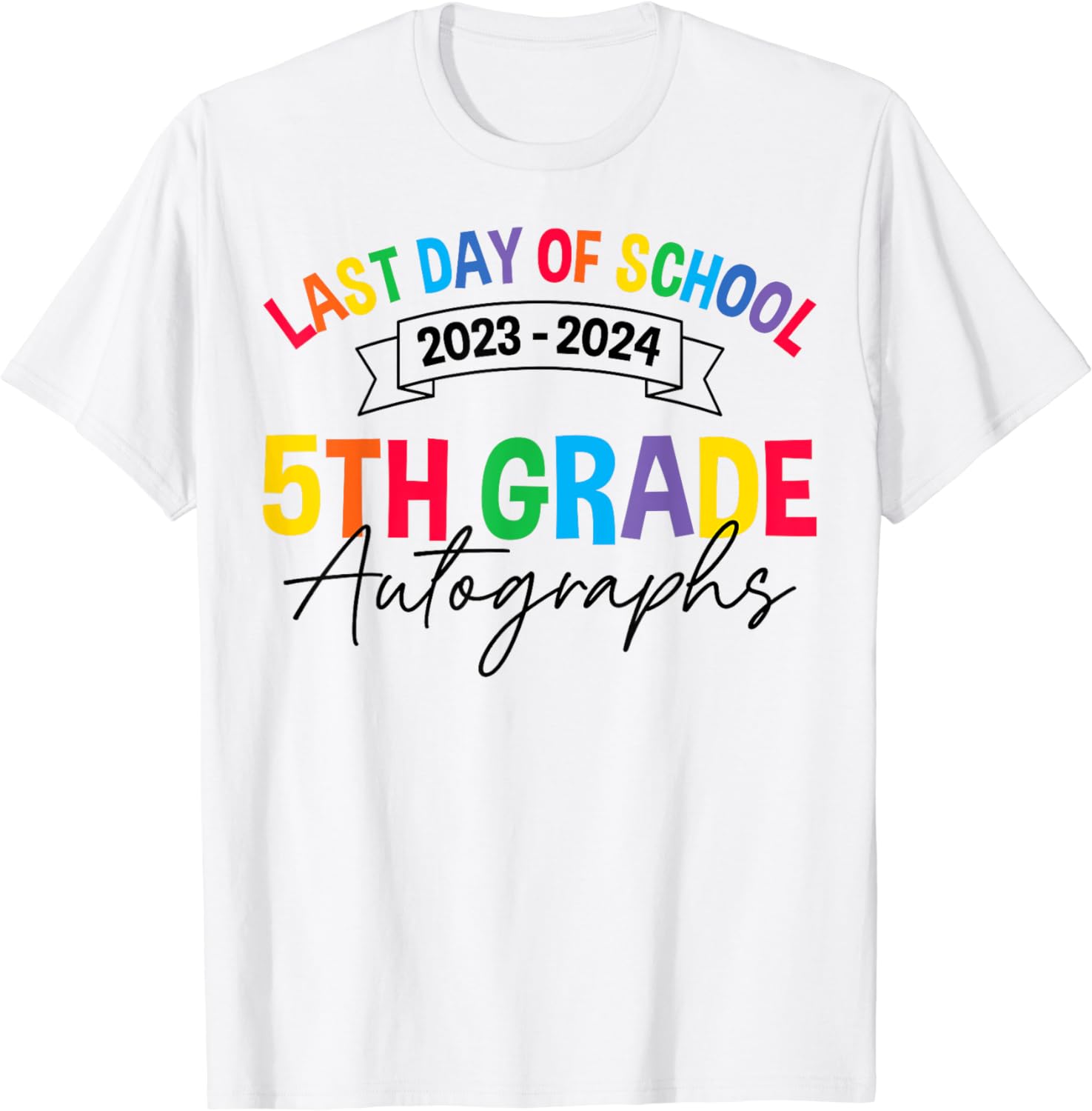 2024-2024 Last Day of School Autograph 5th Grade Graduation T-Shirt ...