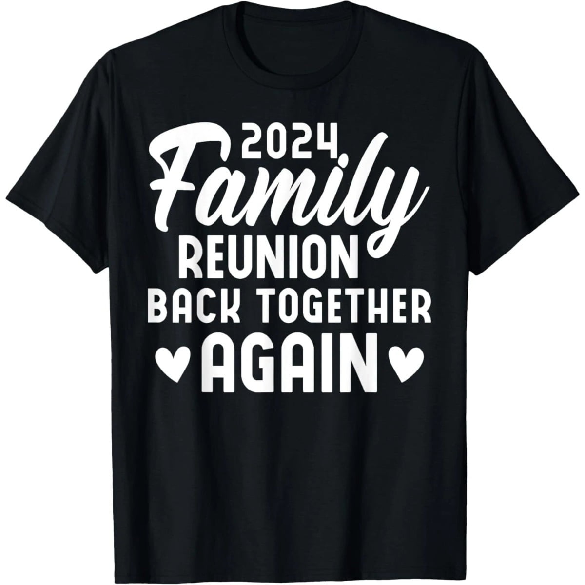 2024 Family Reunion Back Together Again Reunion Matching T-Shirt ...