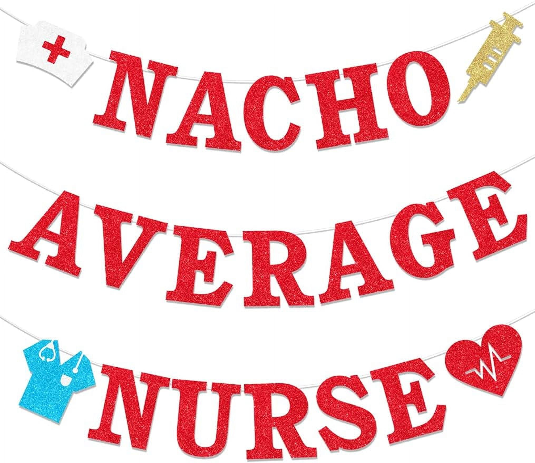 2024 Nurse Graduation Party Decorations, Nacho Average Nurse Banner ...