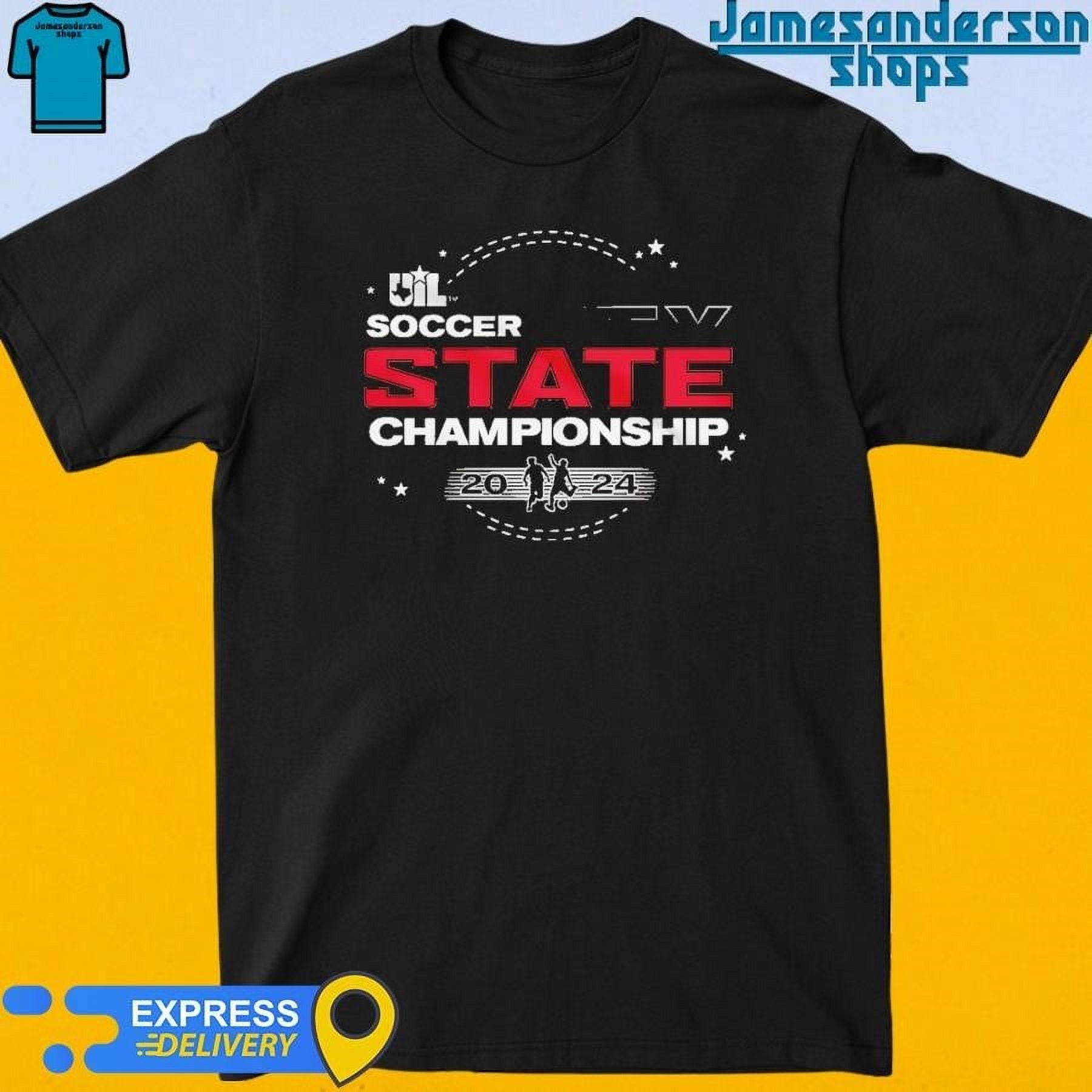 2024 Uil Soccer State Championships T-shirt - Walmart.com