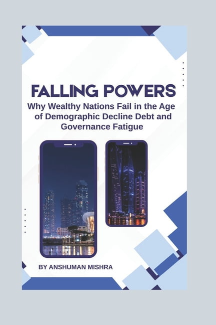 2025-2055: The New World Order - Geopoli Falling Powers: Why Wealthy ...