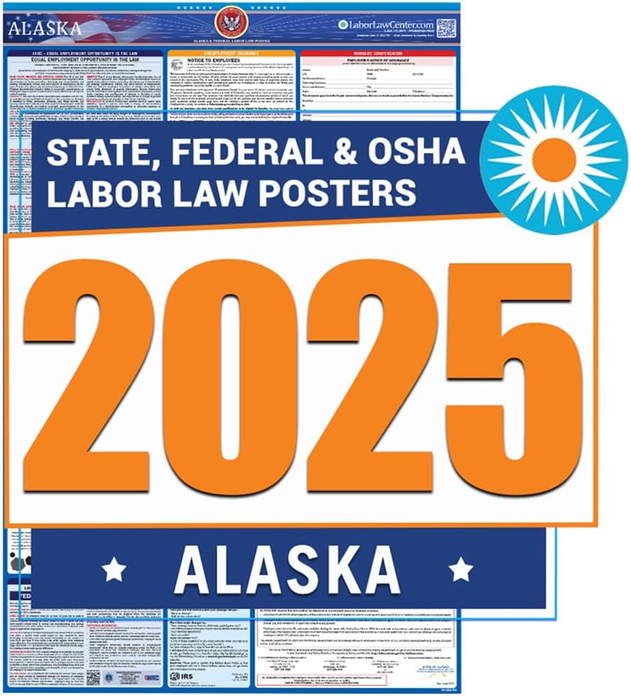 2025 Alaska Labor Law Poster- State, Federal, OSHA Compliant- Workplace ...